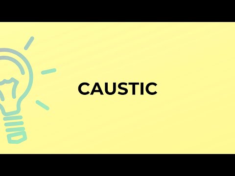 What is the meaning of the word CAUSTIC?