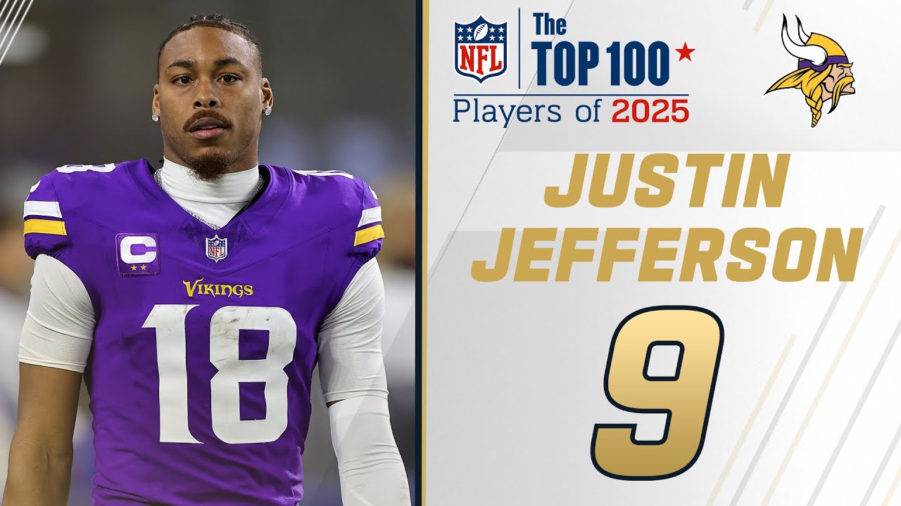 9: Justin Jefferson  (WR, Vikings) | Top 100 Players of 2025