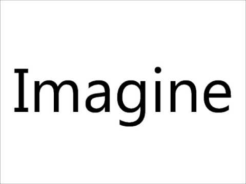 How to Pronounce Imagine