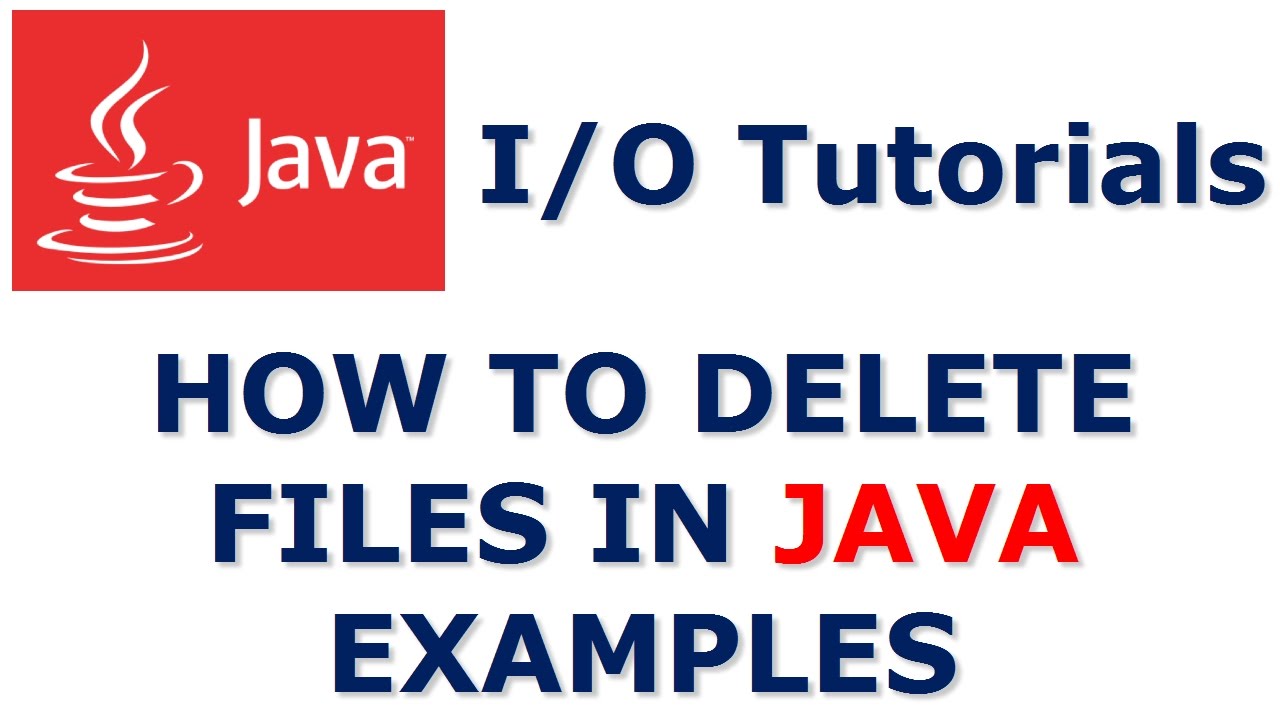 Java Tutorials | How to Delete files in Java examples