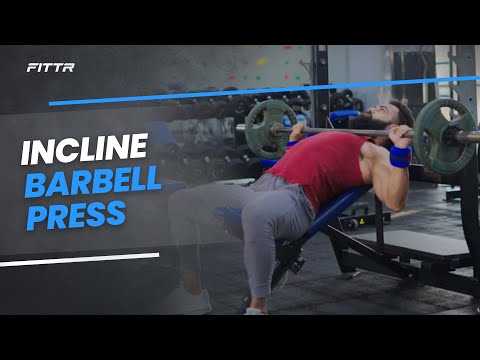 How To Do incline barbell press | Exercise Video