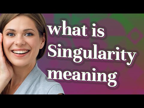Singularity | meaning of Singularity