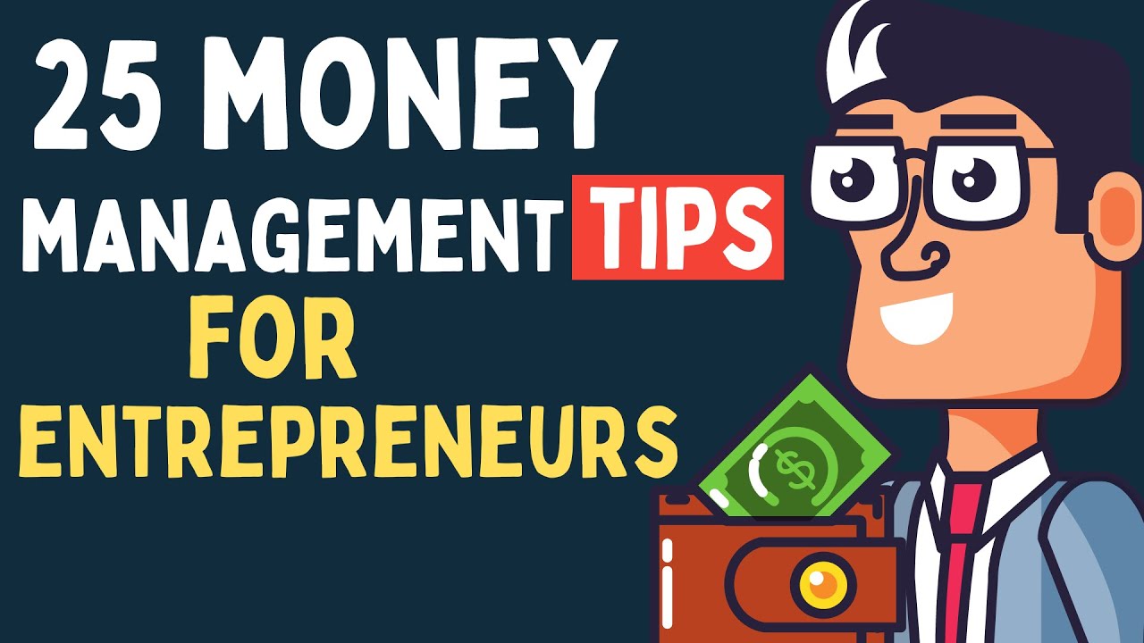 25 Money Management Tips for Entrepreneurs