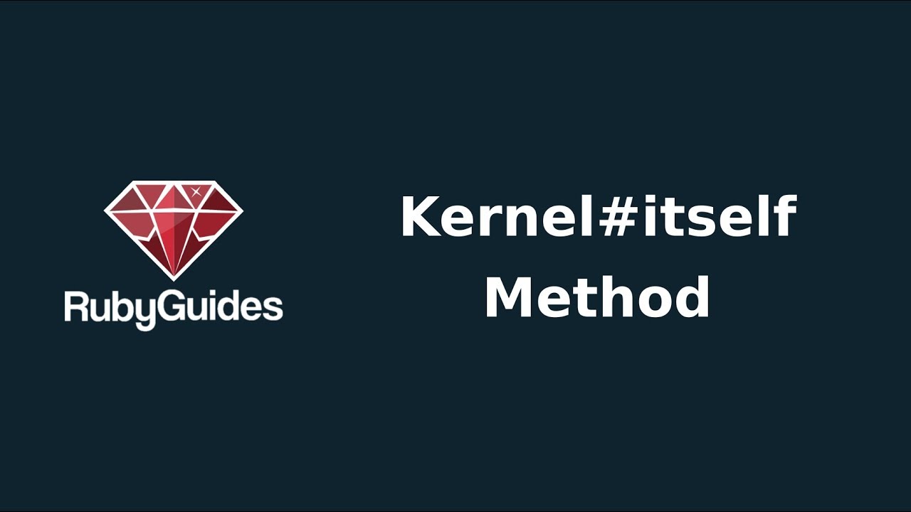Ruby Kernel Itself Method