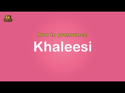 how to pronounce Khaleesi 【Name】