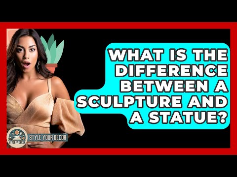 What Is The Difference Between A Sculpture And A Statue? - Style Your Decor