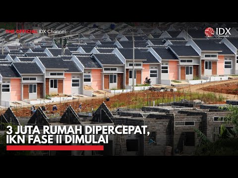 3 Juta Rumah Dipercepat, IKN Fase II Dimulai, Kemendag Dorong Produk Lokal | IDX CHANNEL