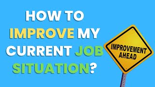How can I improve my current job situation? - Workplace Tips - PeopleTeam