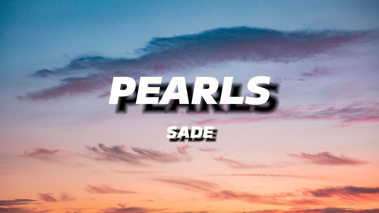 SADE - PEARLS  | LYRICS