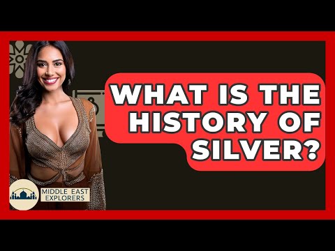 What Is The History Of Silver? - Middle East Explorers