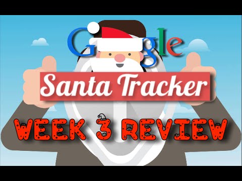 Google Santa Tracker 2014 | Week 3 Review