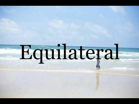 How To Pronounce Equilateral🌈🌈🌈🌈🌈🌈Pronunciation Of Equilateral