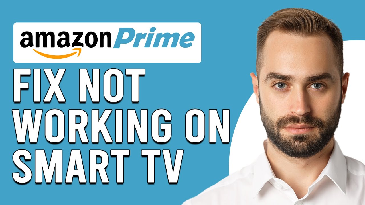 How To Fix Amazon Prime Not Working On Smart TV (Easy Tutorial To Resolve The Issue)