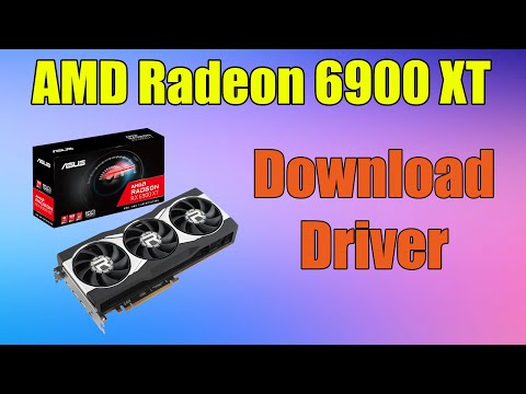 How to Download Driver AMD Radeon 6900 XT driver