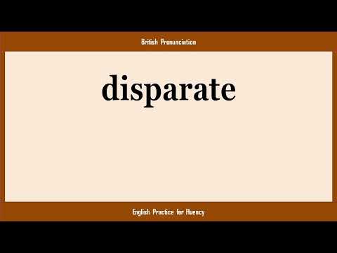disparate, How to Say or Pronounce DISPARATE in American, British, Australian English