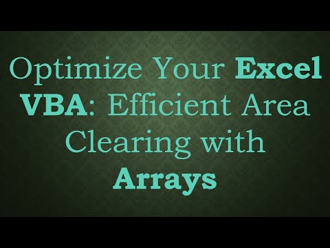 Optimize Your Excel VBA: Efficient Area Clearing with Arrays