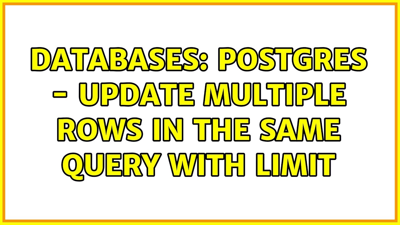 Databases: Postgres - Update multiple rows in the same query with limit