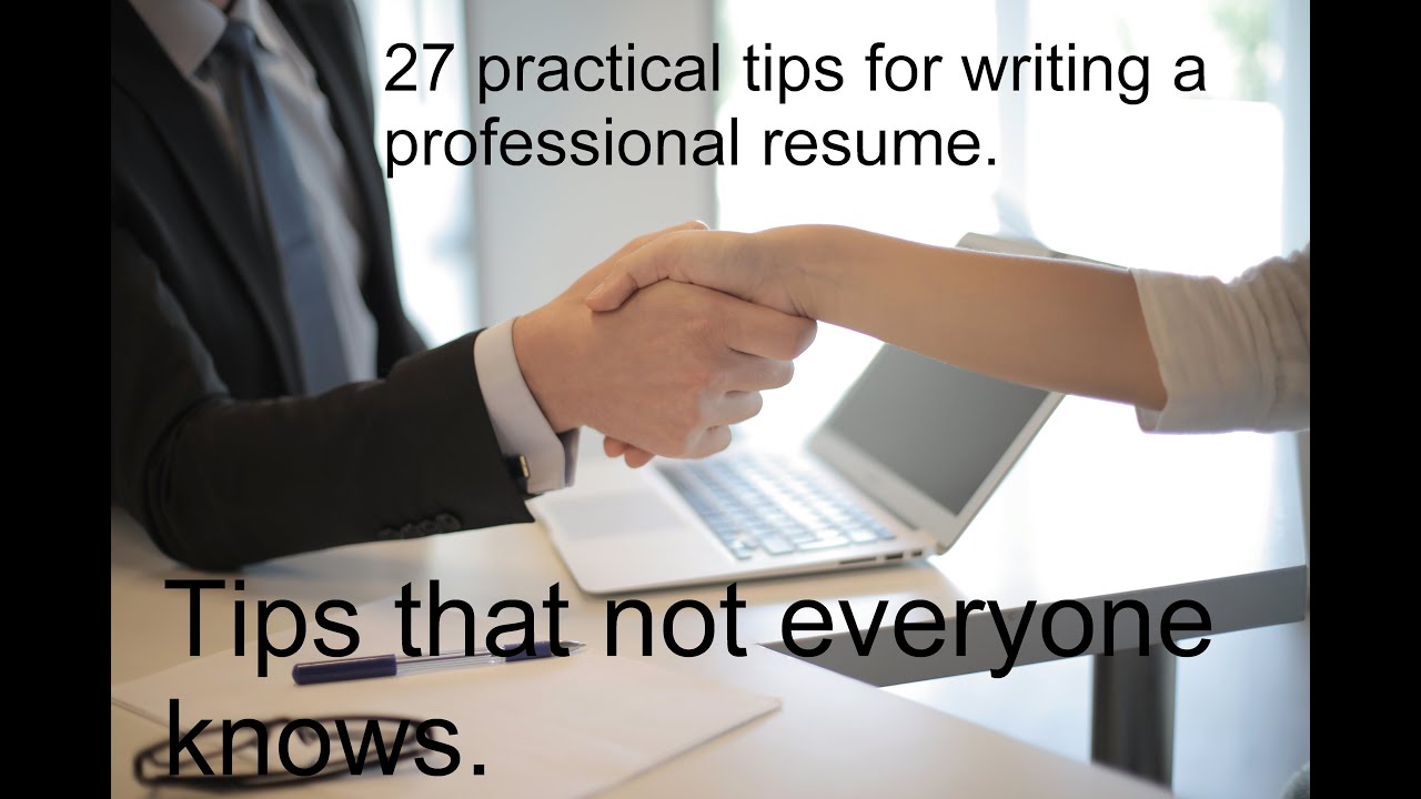 27 practical tips for writing a professional resume.