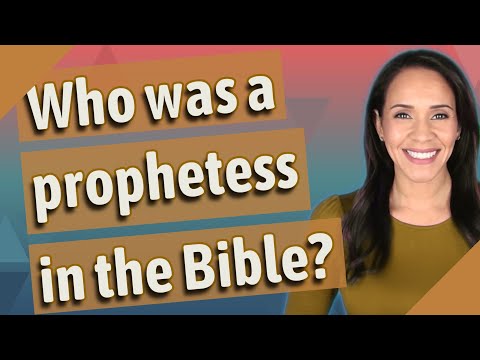 Who was a prophetess in the Bible?