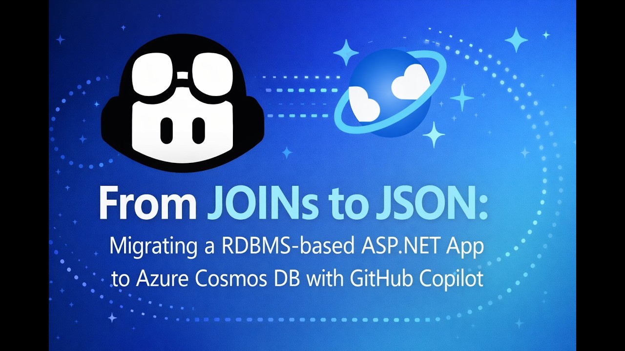 From JOINs to JSON: Migrating a RDBMS-based ASP.NET App to Azure Cosmos DB with GitHub Copilot
