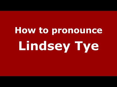 How to pronounce Lindsey Tye (English/UK) - PronounceNames.com