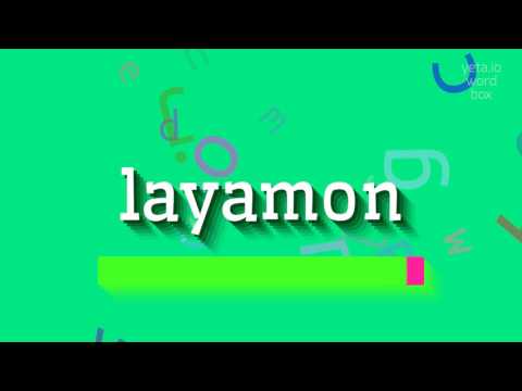 How to say "layamon"! (High Quality Voices)