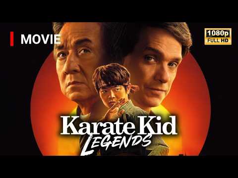 KARATE KID LEGENDS (2025) Full Movie in English | Jackie Chan | Ralph Macchio | Ben Wang