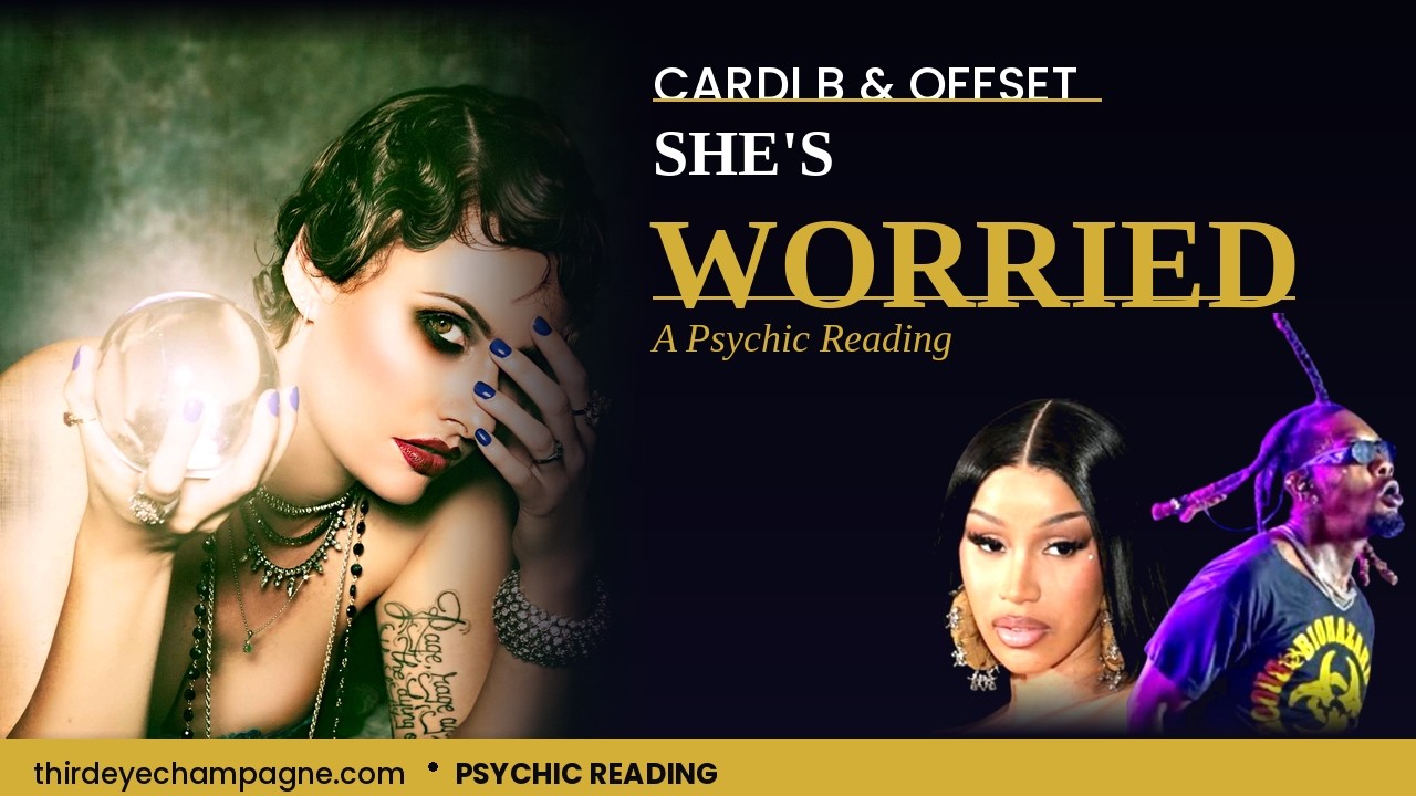Cardi B is Worried About Offset & She Should Be - A Psychic Reads the Truth
