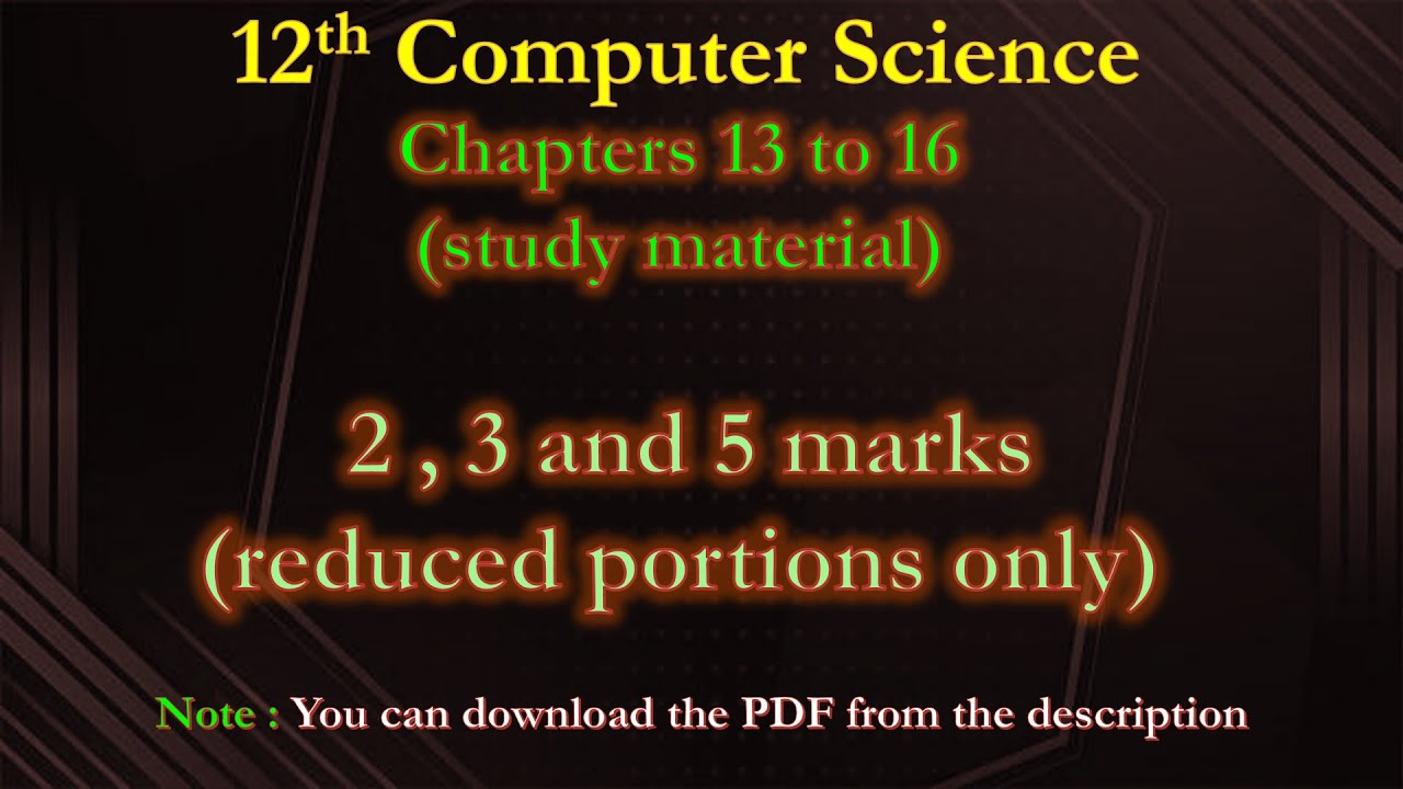 Std 12 Computer Science | Chapter 13 to 16 | PDF Notes download | Reduced Portions | 2, 3 & 5 marks
