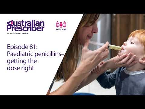E81 - Paediatric penicillins – getting the dose right