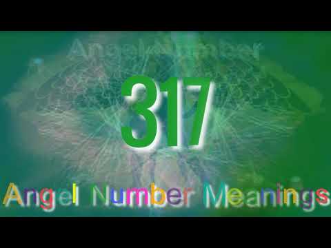 Angel Number 317 – Meaning and Symbolism - Angel Numbers Meaning