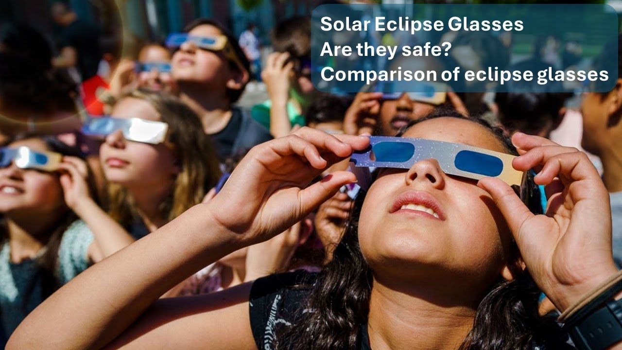 Are the Eclipse Glasses Safe? Comparison of eclipse glasses.