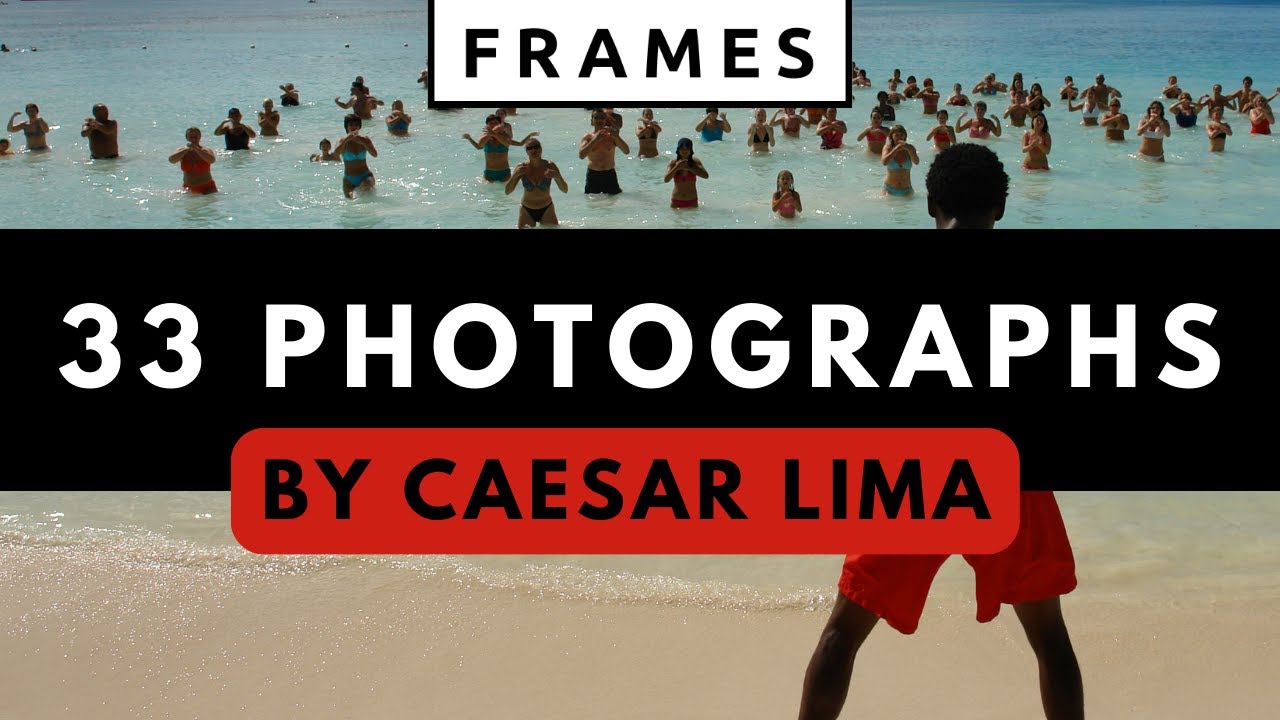 33 Photographs by Caesar Lima