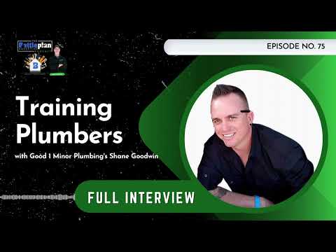 Training Plumbers with Good 1 Minor Plumbing's Shane Goodwin - BPMP #75