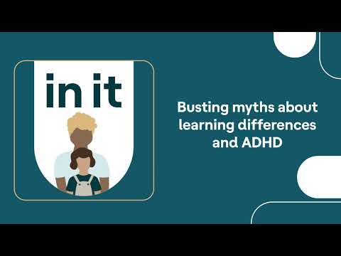 Busting myths about learning differences and ADHD | In It