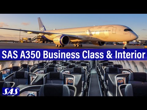 SAS Scandinvian Airlines A350 Business Class, Premium Economy, & Economy Class