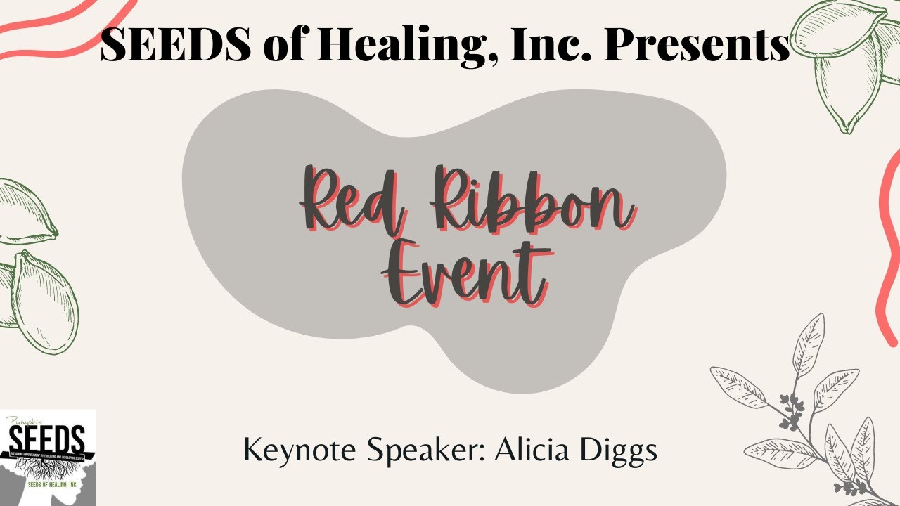 SEEDS of Healing, Inc. Presents 2021 Red Ribbon Event - Keynote Speaker Alicia Diggs