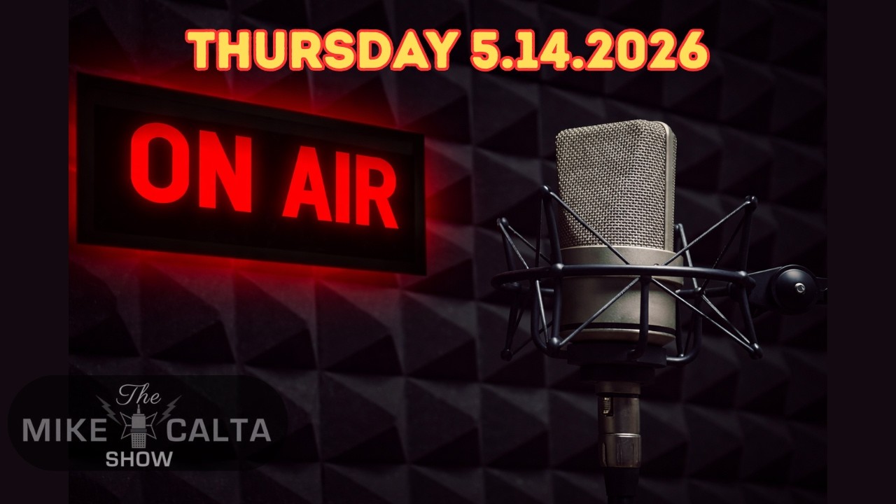 🚨 LIVE | The Mike Calta Show (05/14/2026) 🚨