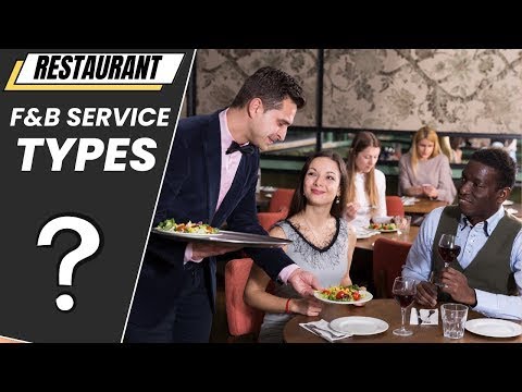 Food and Beverage Service Types : Table Service, Self, Assisted, Single Point & Specialized Service