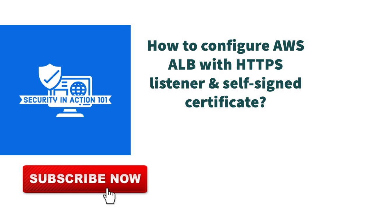 Lesson 1 : How to secure AWS ALB with HTTPS & self-signed certificate?