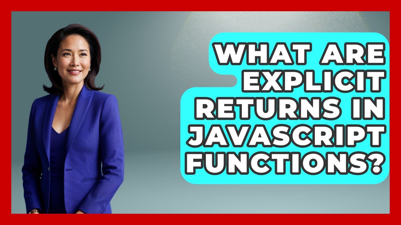 What Are Explicit Returns In JavaScript Functions? - JavaScript Toolkit