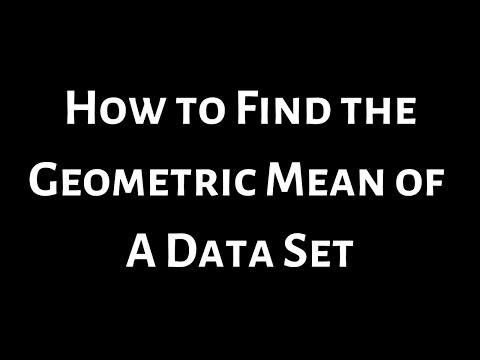 How to Find the Geometric Mean of a Data Set