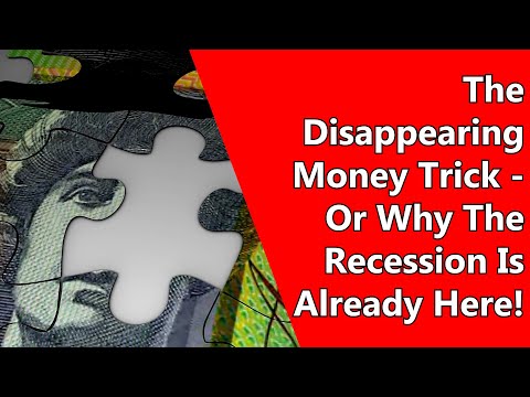 The Disappearing Money Trick – Or Why The Recession Is Already Here ...