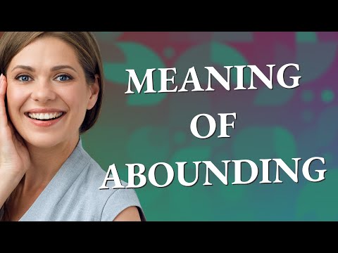 Abounding | meaning of Abounding