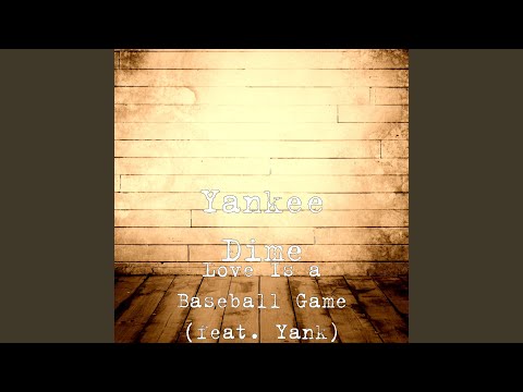 Love Is a Baseball Game (feat. Yank)