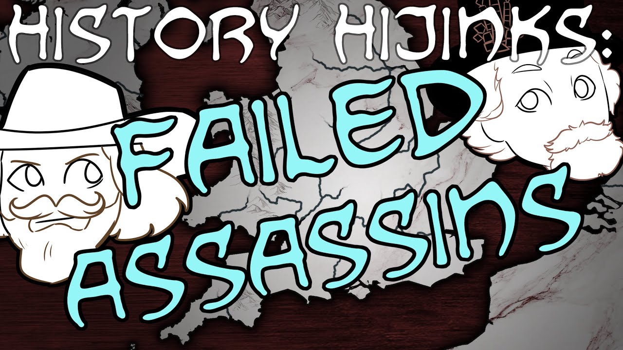 Failed Assassinations — History Hijinks