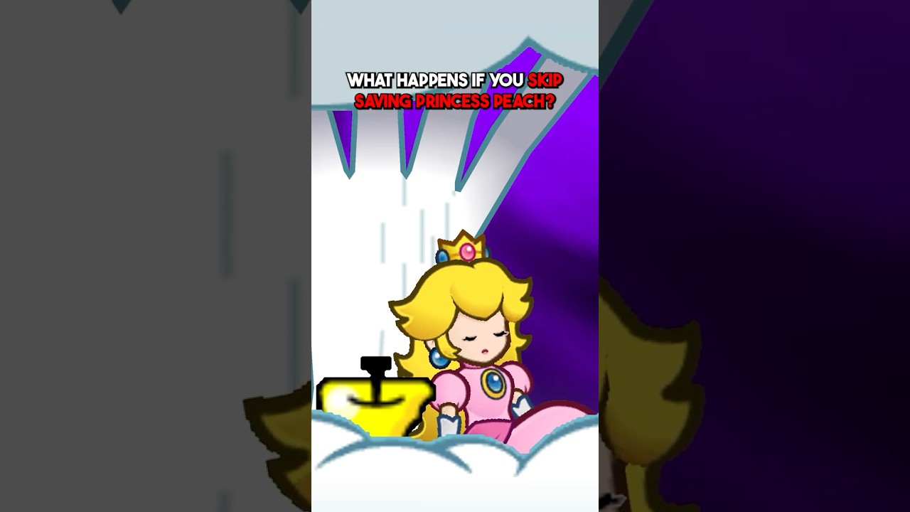 What if you skip Peach in Super Paper Mario?