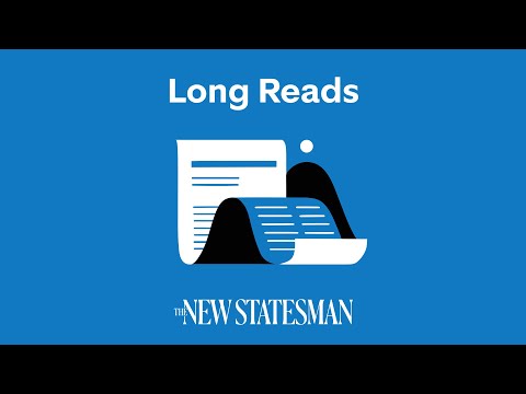 Trailer: Audio Long Reads podcast, from the New Statesman
