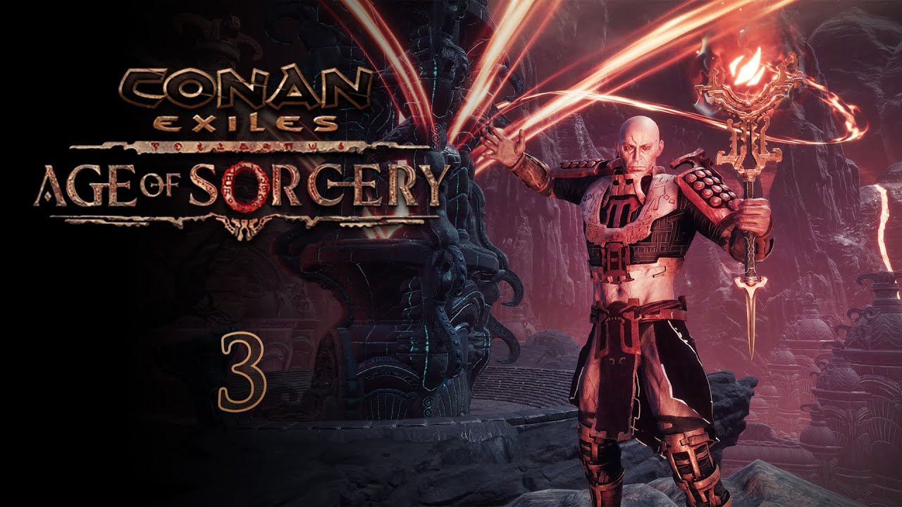 Let's Play Conan Exiles: Age of Sorcery - 3
