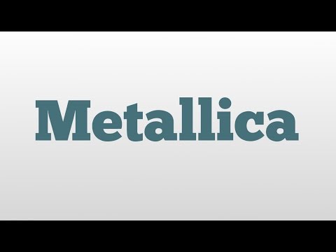Metallica meaning and pronunciation